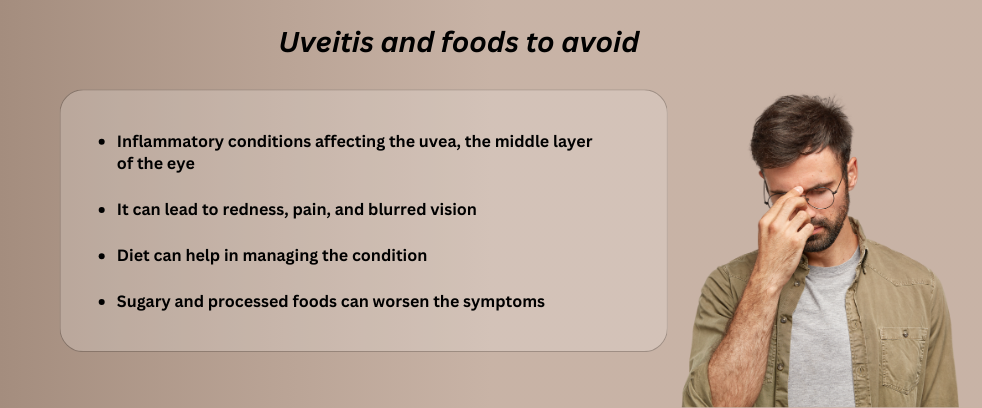 What 6 foods you should avoid if you have Uveitis?